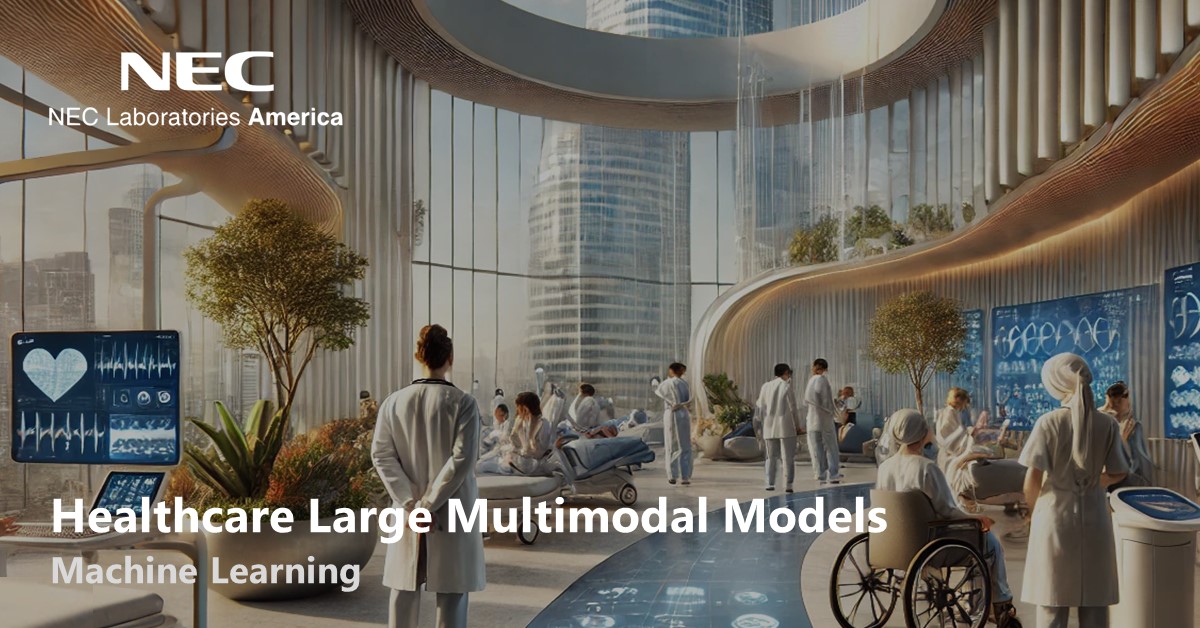 Healthcare Large Multimodal Models | Projects | Machine Learning | NEC Labs